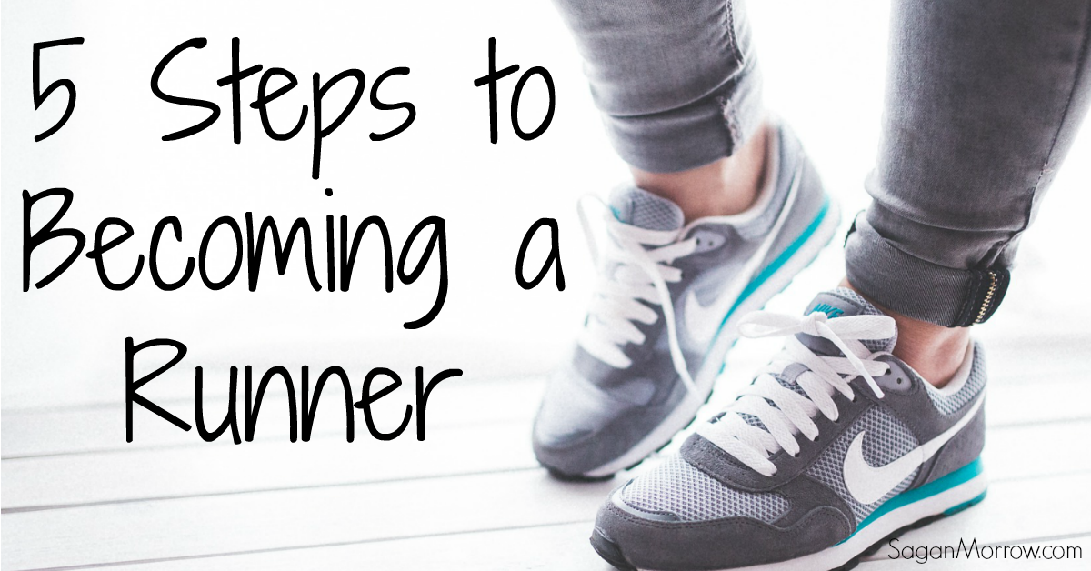 Five Steps to Becoming a Runner