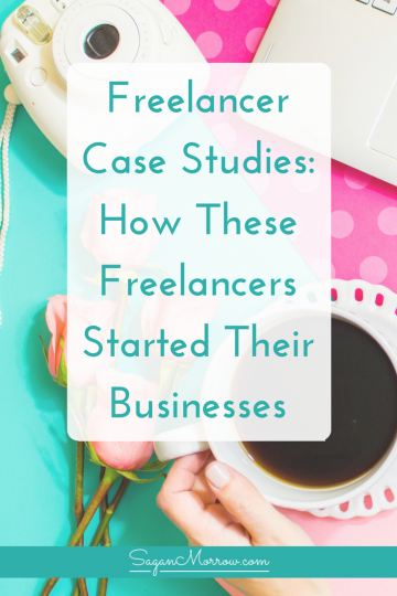 Freelancer Case Studies: How 2 Freelancers Started Their Businesses