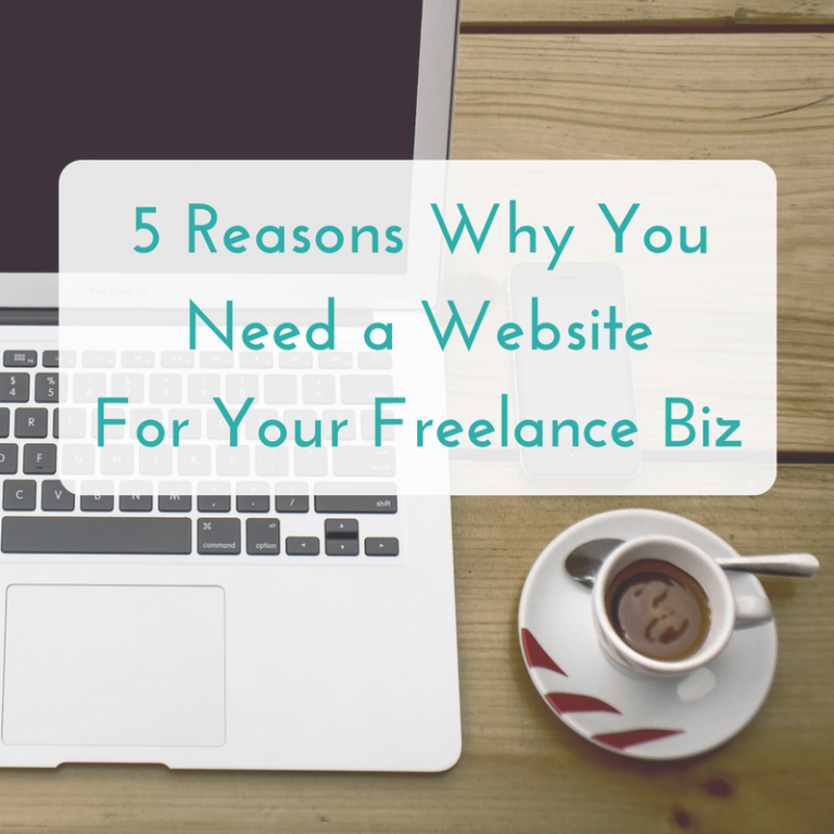 5 Reasons Why You Need a Website For Your Freelance Business
