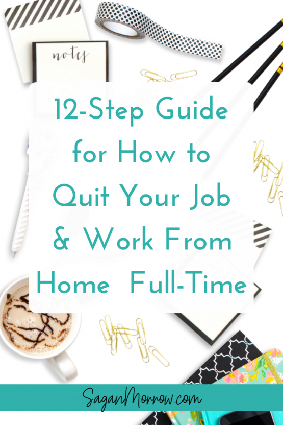 How to Quit Your Job and Work From Home Full-Time: Step-by-Step Guide