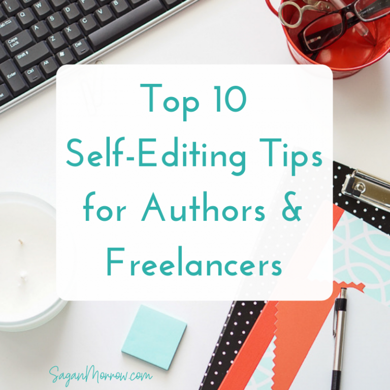 Top 10 Self-Editing Tips for Authors & Freelancers - Sagan Morrow