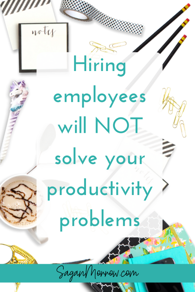 Hiring employees won’t solve your productivity problems—here's what to ...