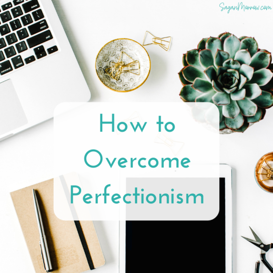 How to Overcome Perfectionism