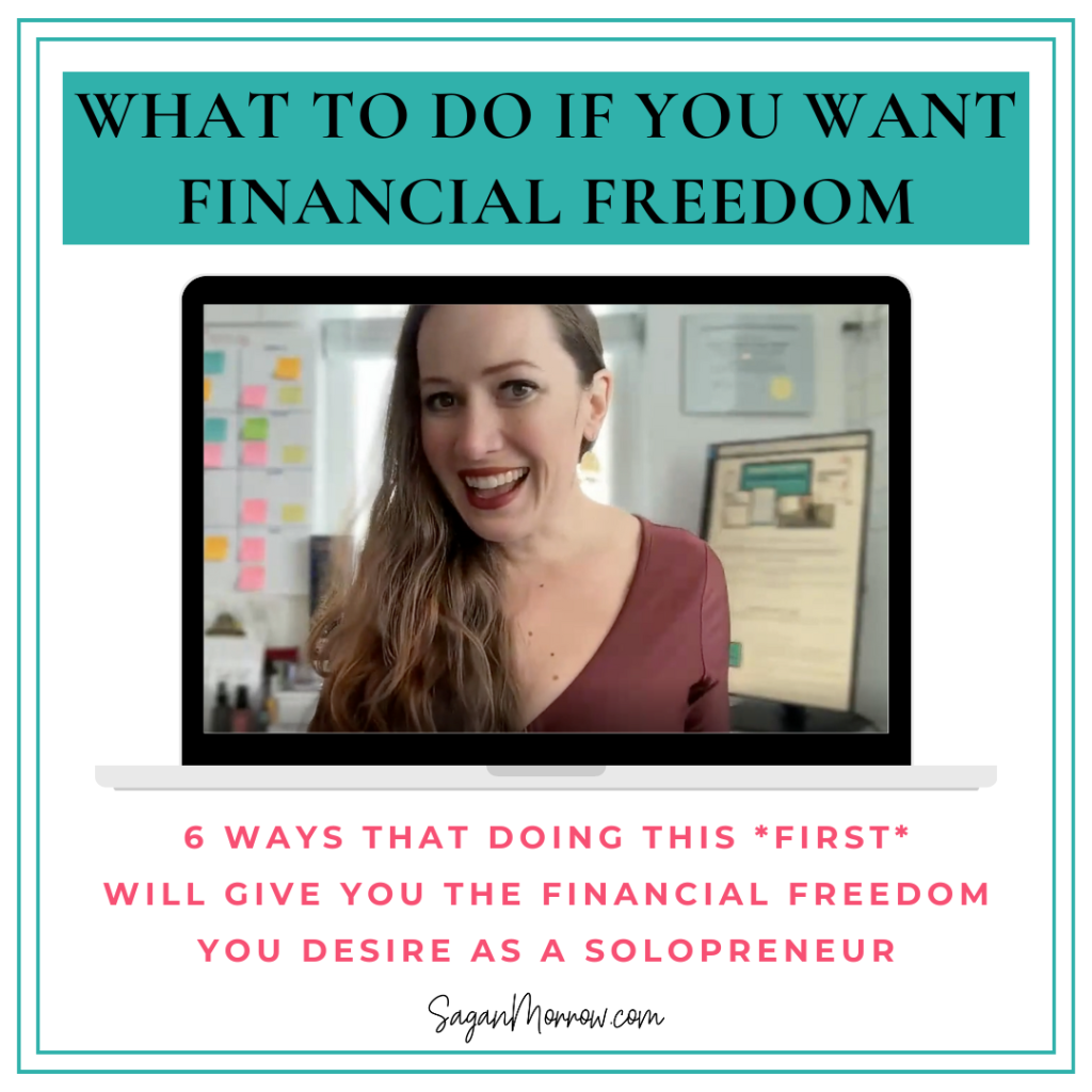 Want financial freedom as a solopreneur? Do THIS first... - Sagan Morrow