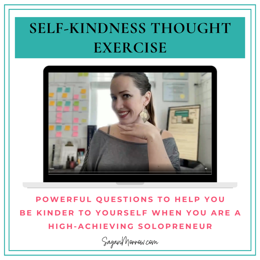 Self Kindness Thought Exercise for High Achieving Solopreneurs